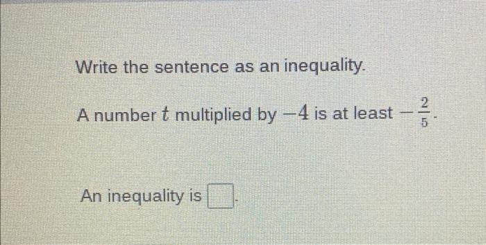Solved Write the sentence as an inequality. A number t | Chegg.com