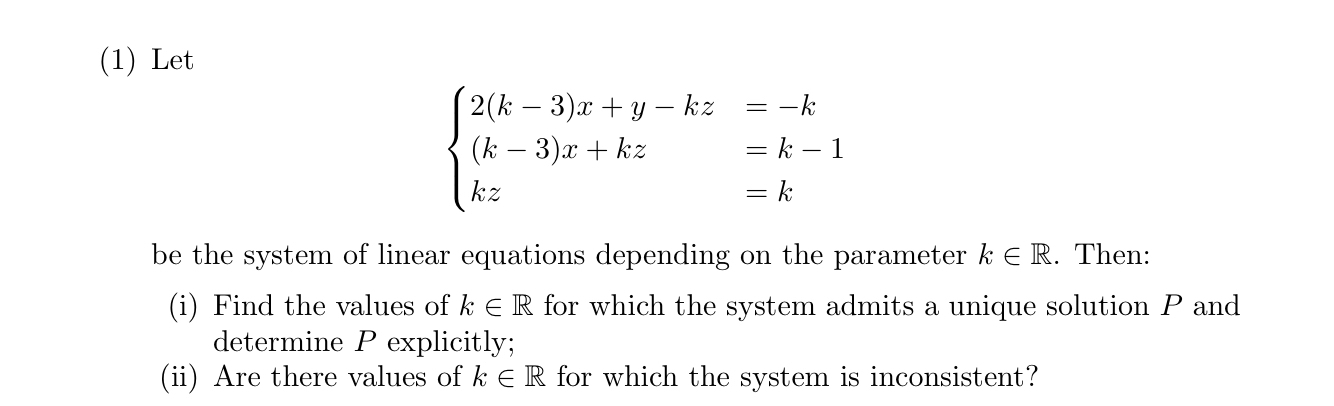 Solved (1) ﻿Let2(k-3)x+y-kz,=-k(k-3)x+kz,=k-1kz,=kbe the | Chegg.com