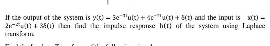 Solved If the output of the system is y(t) = 3e-3tu(t) + | Chegg.com