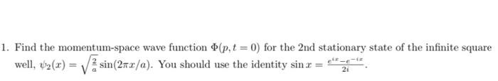 Solved 1 Find The Momentum Space Wave Function P T 0 For