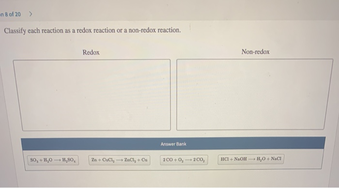 Solved In 8 of 20 > Classify each reaction as a redox | Chegg.com