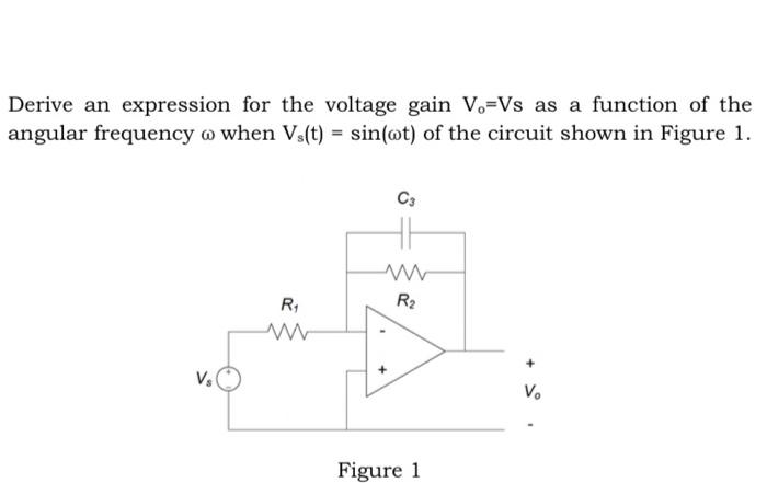 Solved Derive an expression for the voltage gain V0=Vs as a | Chegg.com