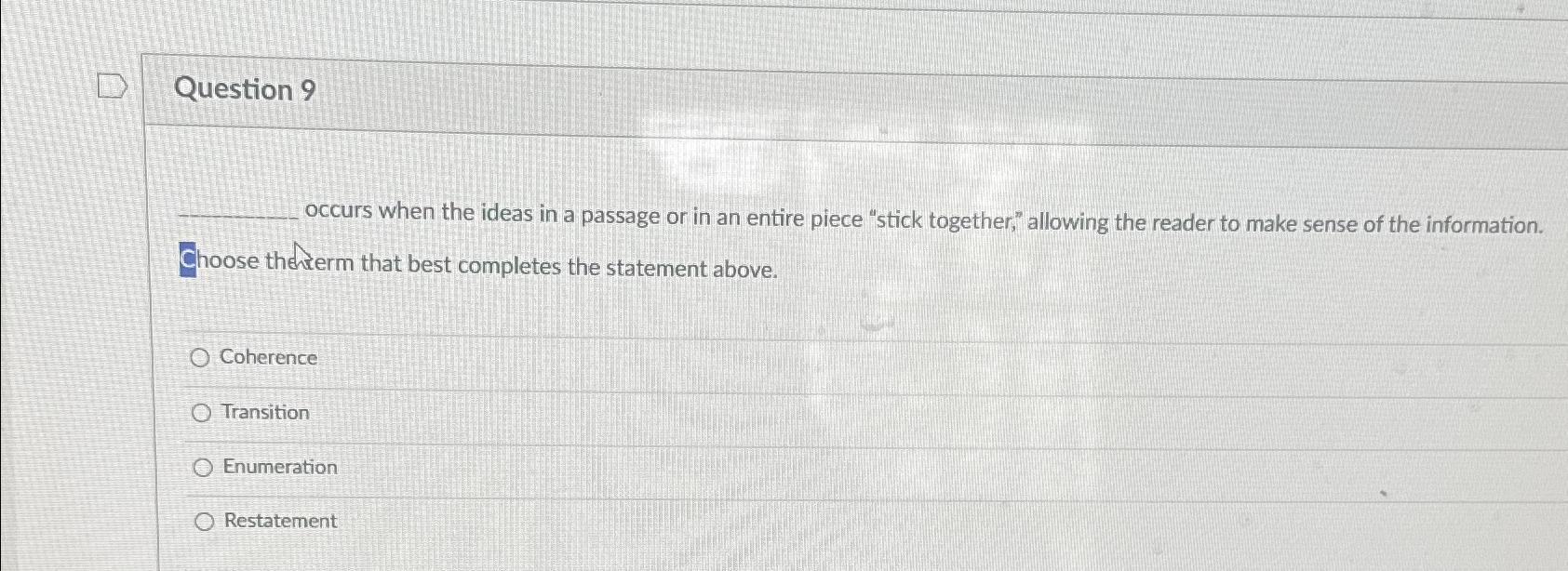 Question 9occurs when the ideas in a passage or in an | Chegg.com