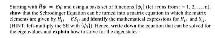 Solved Starting with H^ψ=Eψ and using a basis set of | Chegg.com