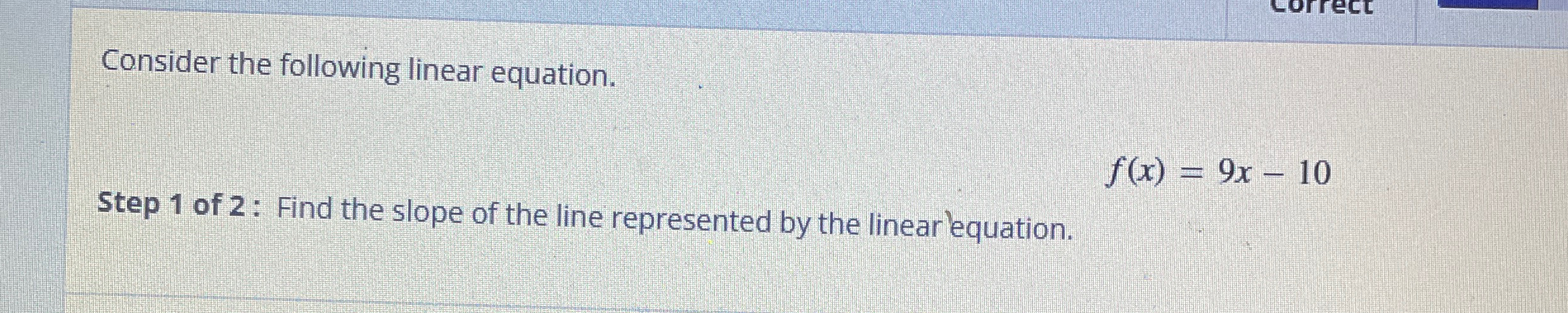 Solved Consider the following linear equation.f(x)=9x-10Step | Chegg.com