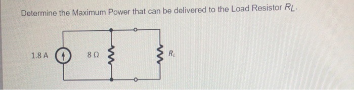 Solved Determine the Maximum Power that can be delivered to | Chegg.com