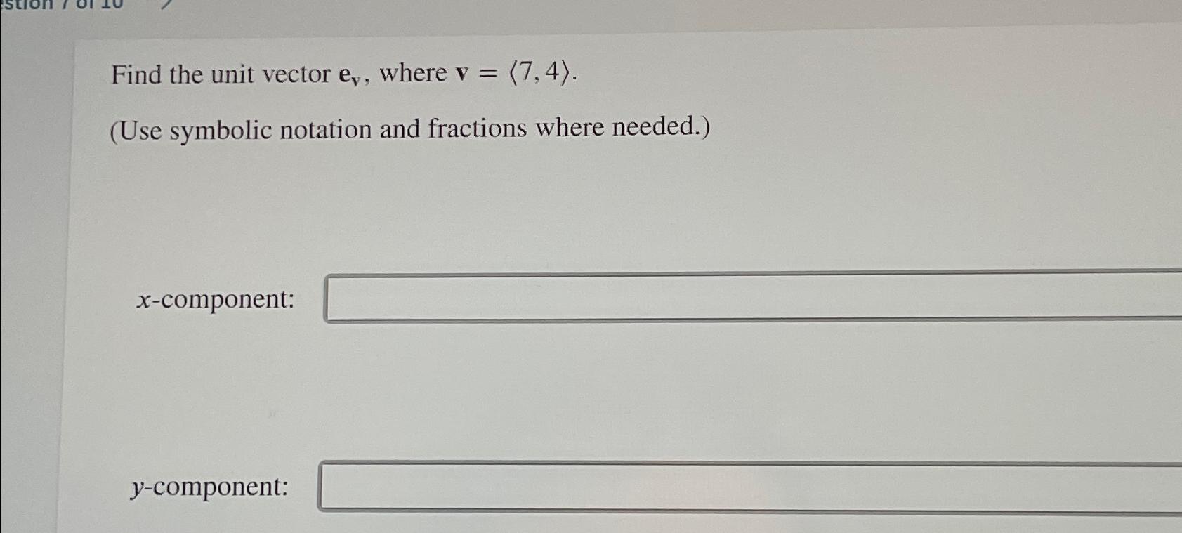 Solved Find the unit vector ev, ﻿where v=(:7,4:).(Use | Chegg.com