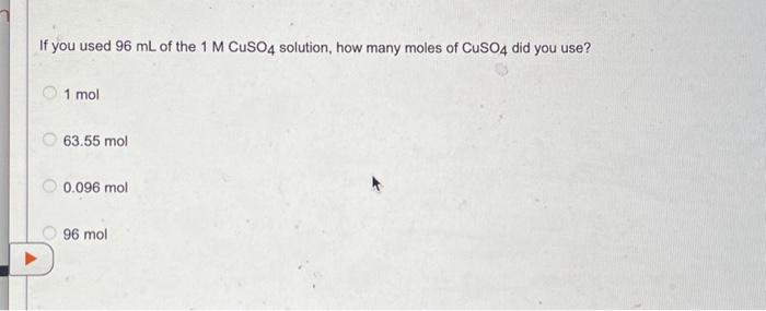 Solved If you used 96 mL of the 1 M CuSO4 solution, how many | Chegg.com