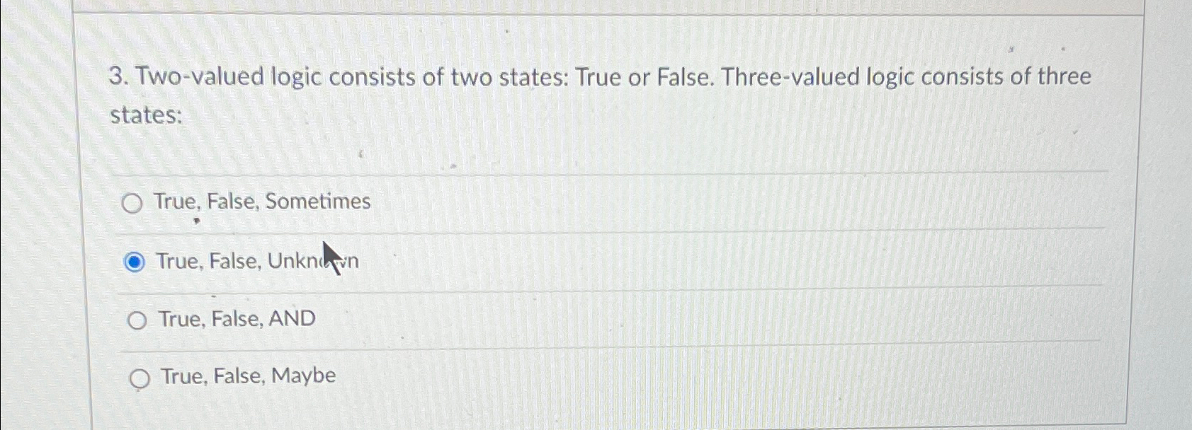 Solved Two-valued logic consists of two states: True or | Chegg.com