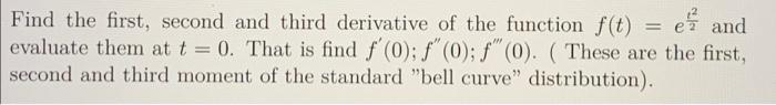 Solved Find the first, second and third derivative of the | Chegg.com