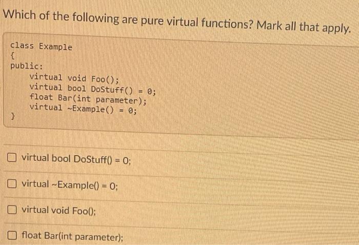 Solved Which of the following are pure virtual functions? | Chegg.com