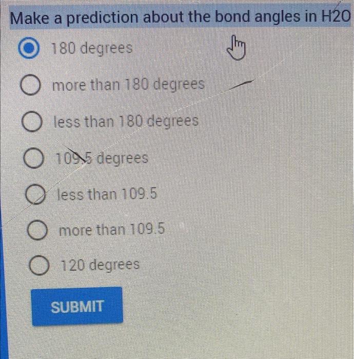Solved Make a prediction about the bond angles in H20 180 | Chegg.com