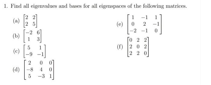 Solved 1. Find all eigenvalues and bases for all eigenspaces | Chegg.com