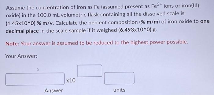 Solved Assume the concentration of iron as Fe (assumed | Chegg.com