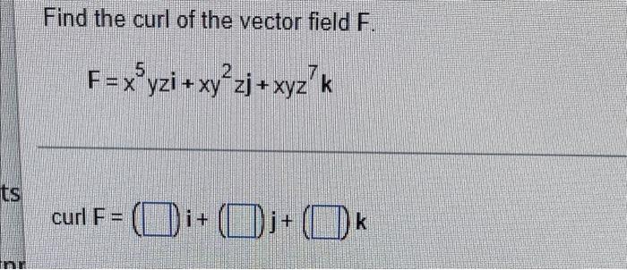 Solved Find the curl of the vector field F. 5 2 F = x+yzi + | Chegg.com