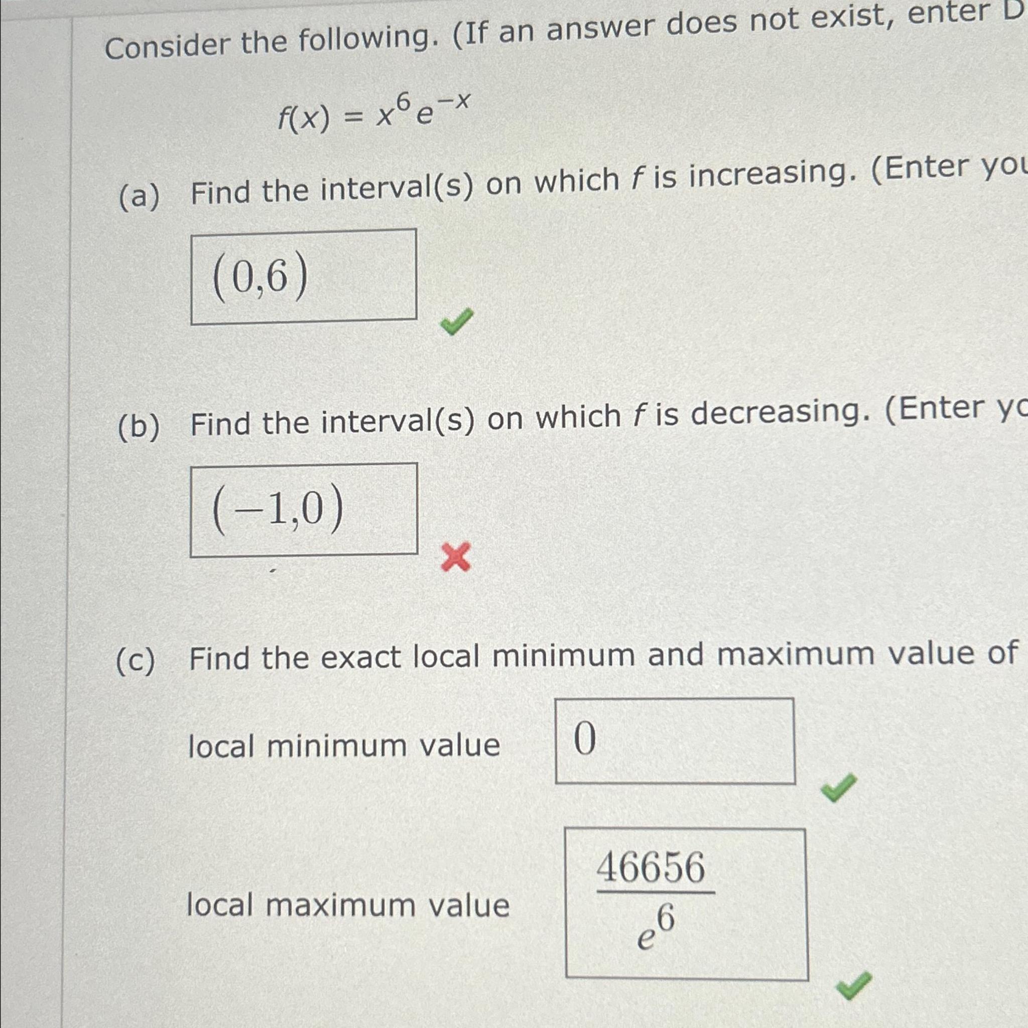Solved Consider the following.f(x)=x6e-x(a) ﻿Find the | Chegg.com