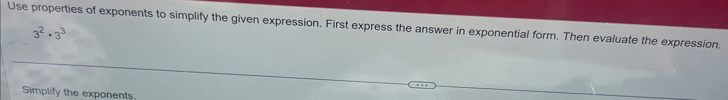 Solved Use properties of exponents to simplify the given | Chegg.com