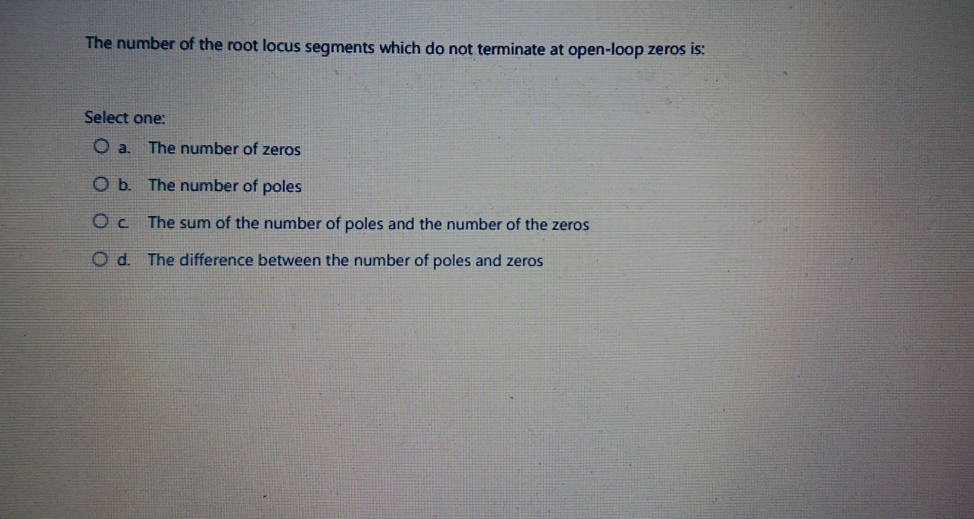 Solved The number of the root locus segments which do not | Chegg.com