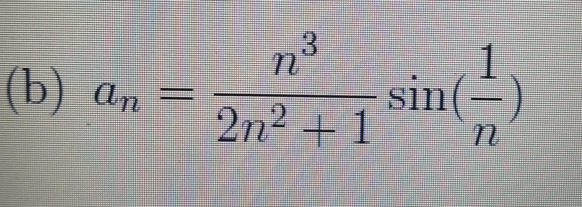 Solved (a) an=3n2+42n2+1an=2n2+1n3sin(n1) | Chegg.com