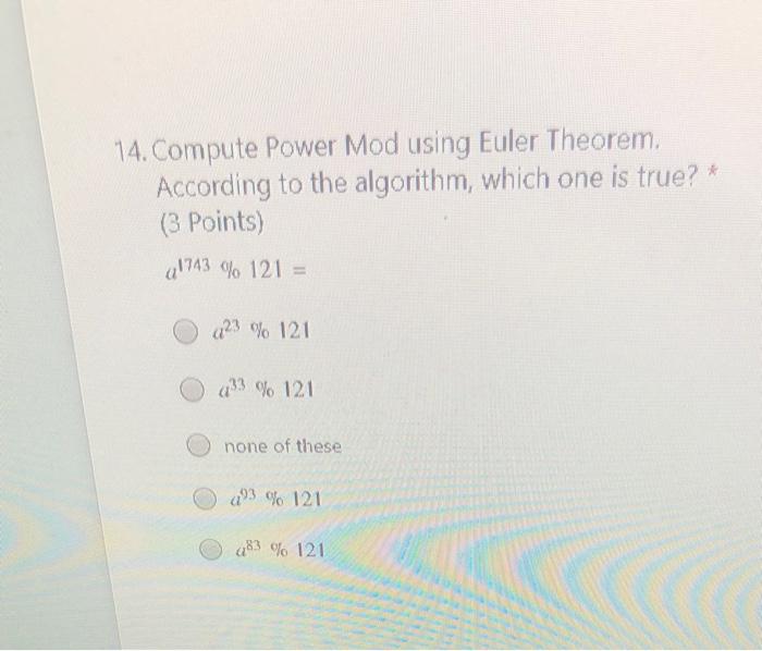 Solved 14. Compute Power Mod using Euler Theorem According | Chegg.com