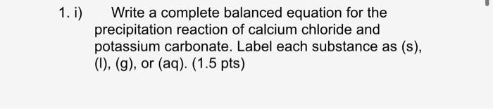 Solved i) Write a complete balanced equation for the | Chegg.com