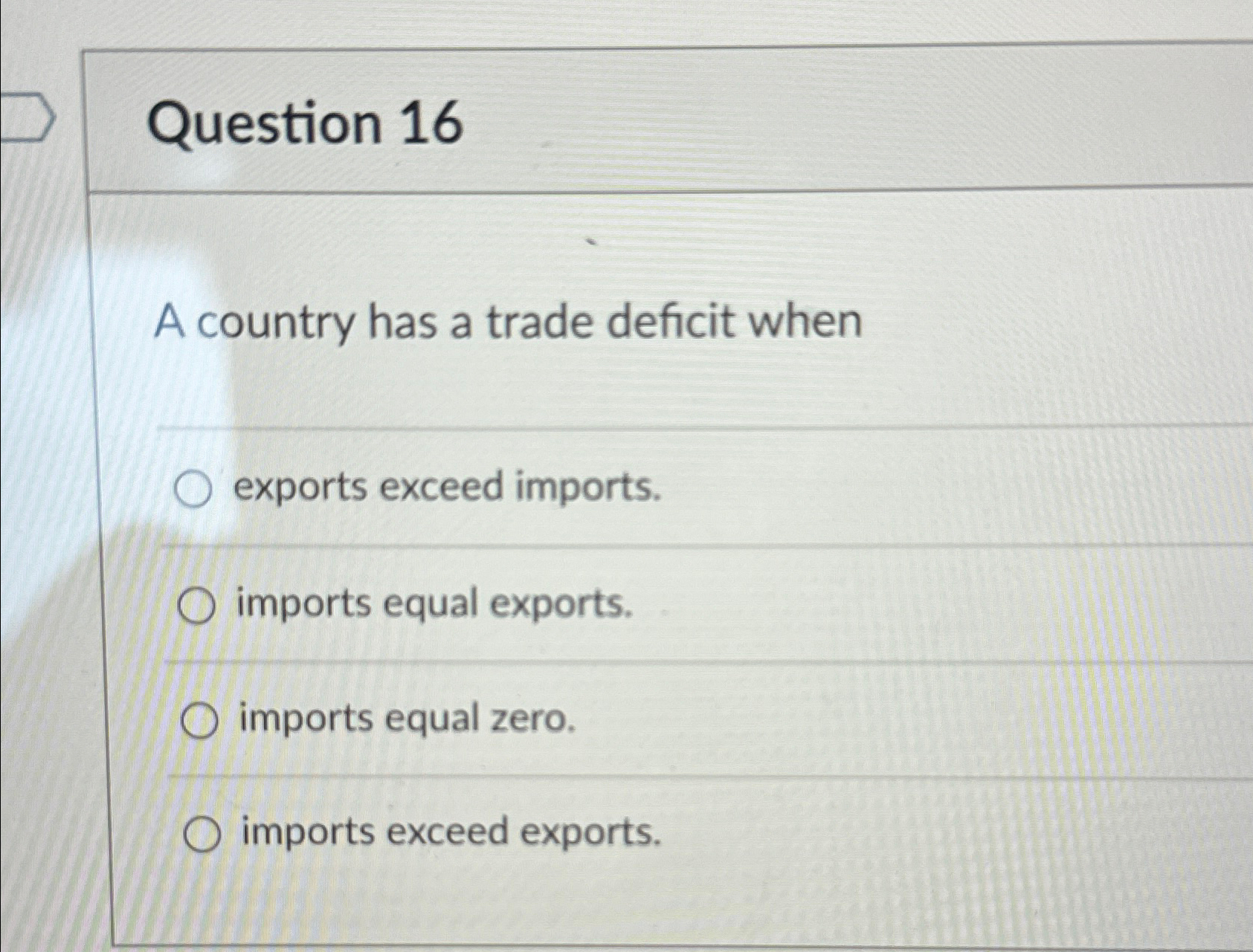 Solved Question 16A country has a trade deficit whenexports | Chegg.com