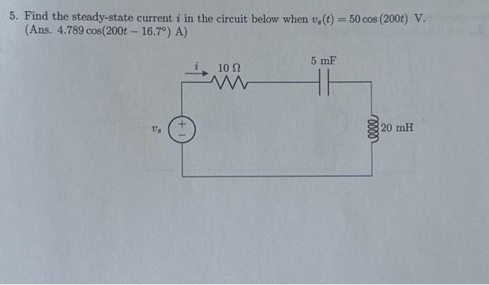 Solved 5. Find the steady-state current i in the circuit | Chegg.com