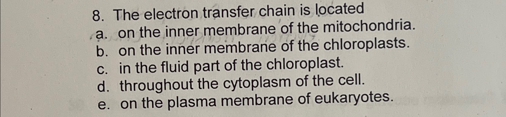 Solved The electron transfer chain is locateda. ﻿on the | Chegg.com