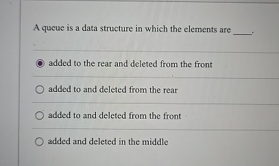 Solved A queue is a data structure in which the elements are | Chegg.com
