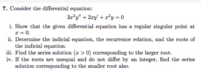Solved 7. Consider the differential equation: 3x²y" + 2xy' + | Chegg.com