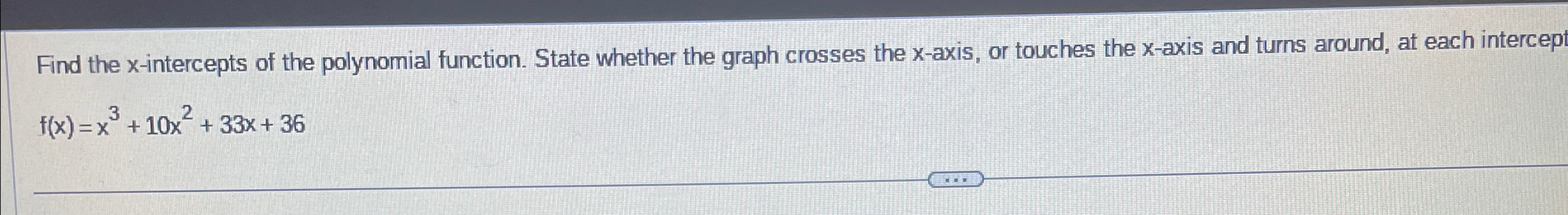 Solved Find the x-intercepts of the polynomial function. | Chegg.com