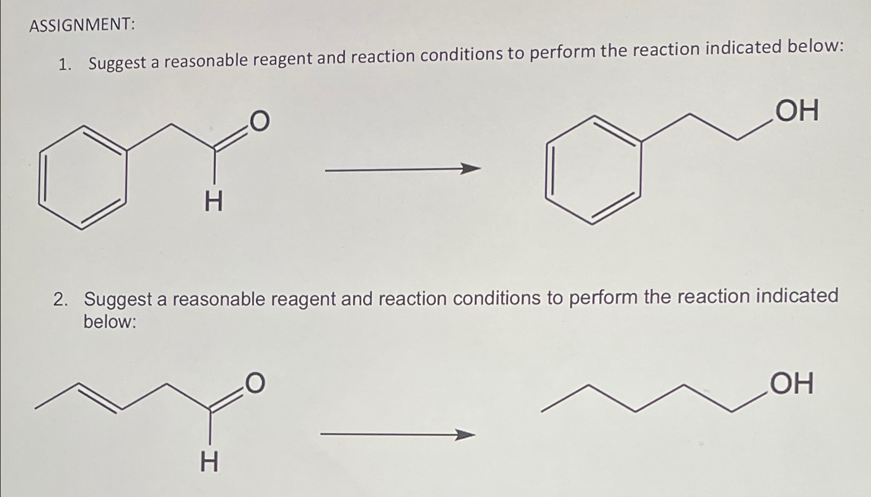 Solved ASSIGNMENT:Suggest a reasonable reagent and reaction | Chegg.com