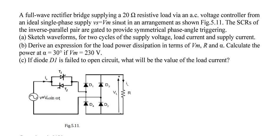 Solved A full-wave rectifier bridge supplying a 20Ω | Chegg.com
