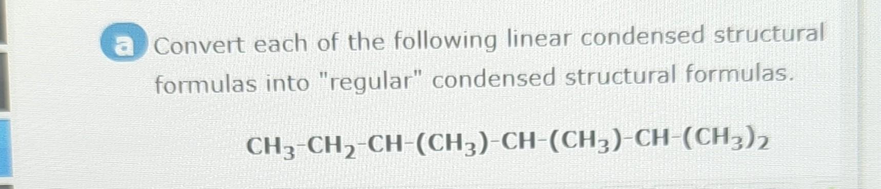 Solved Convert each of the following linear condensed | Chegg.com