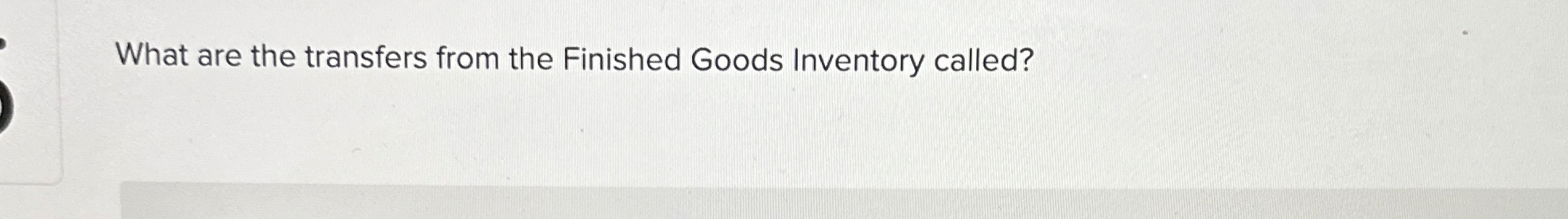 Solved What are the transfers from the Finished Goods | Chegg.com