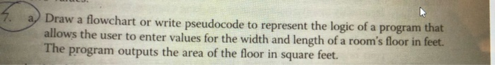 Solved a Draw a flowchart or write pseudocode to represent | Chegg.com