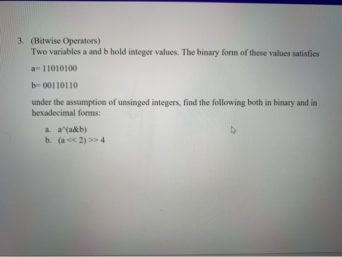 Solved 3. (Bitwise Operators) Two variables a and b hold | Chegg.com