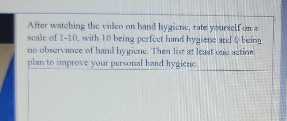 Solved After watching the video on hand hygiene, rate | Chegg.com