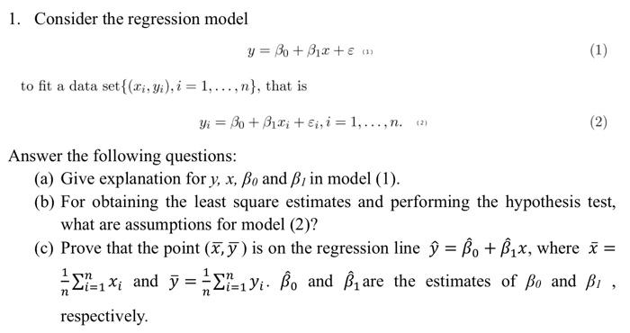 Solved 1. Consider the regression model y=β0+β1x+ε(1) to fit | Chegg.com