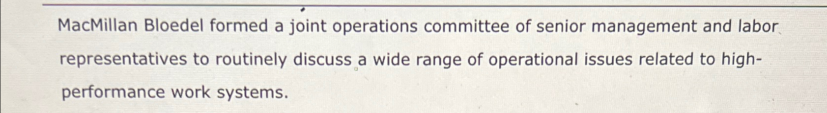 Solved MacMillan Bloedel formed a joint operations committee | Chegg.com