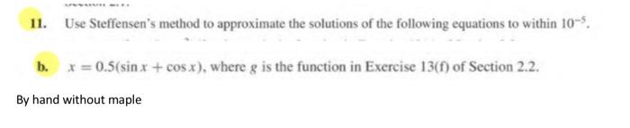 Solved 11. Use Steffensen's method to approximate the | Chegg.com
