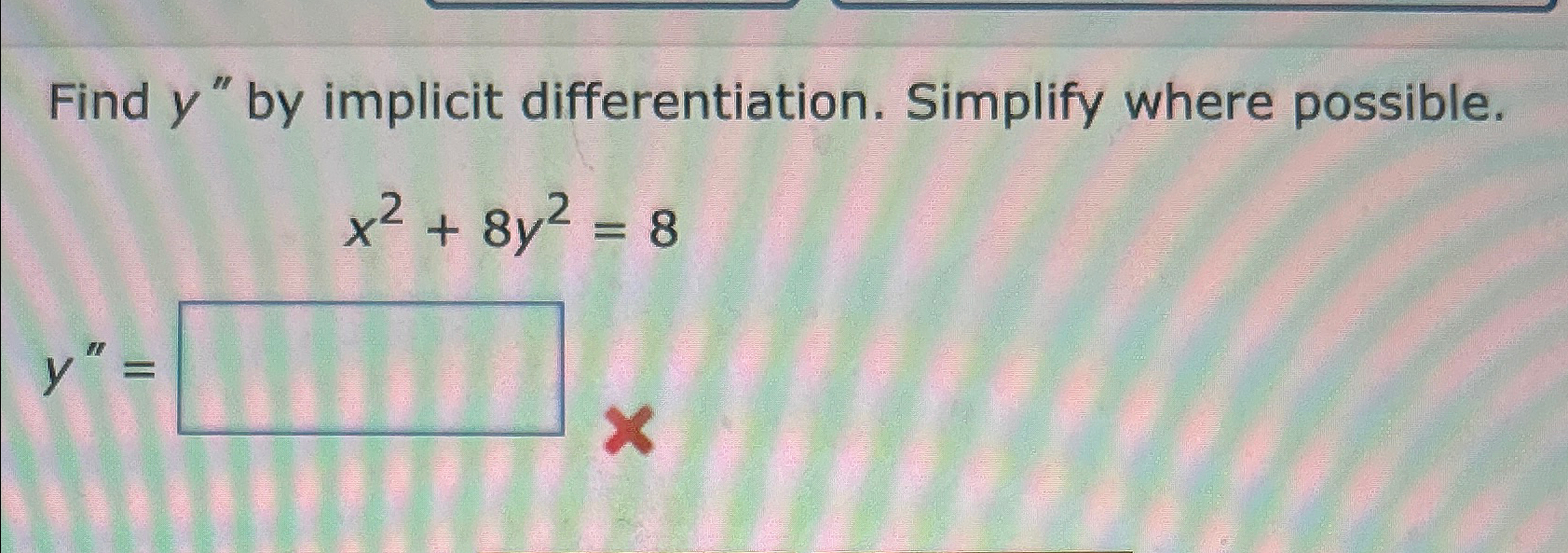 Solved Find y'' ﻿by implicit differentiation. Simplify where | Chegg.com