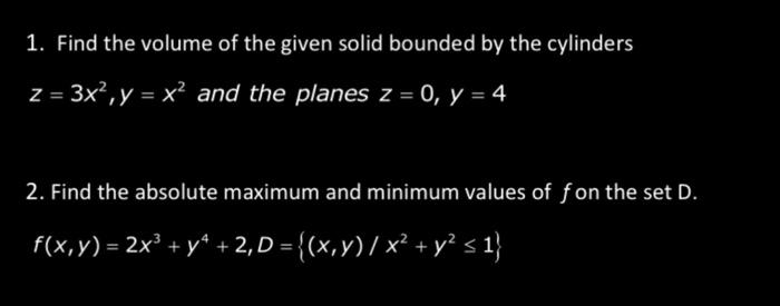 Solved 1. Find the volume of the given solid bounded by the | Chegg.com
