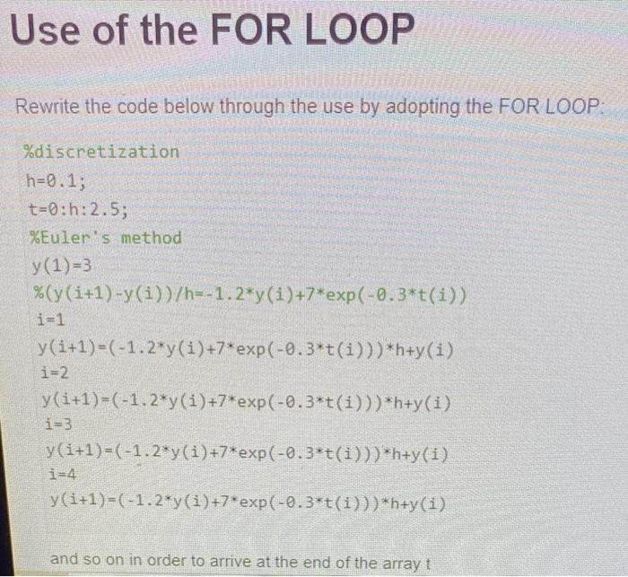 Solved Use of the FOR LOOP Rewrite the code below through | Chegg.com