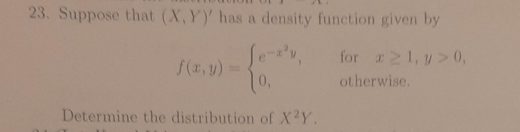 Solved 23. Suppose that (X,Y)′ has a density function given | Chegg.com