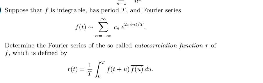 Solved Suppose that f is integrable, has period T, and | Chegg.com