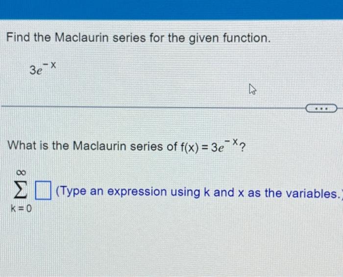 Solved Find the Maclaurin series for the given function. | Chegg.com