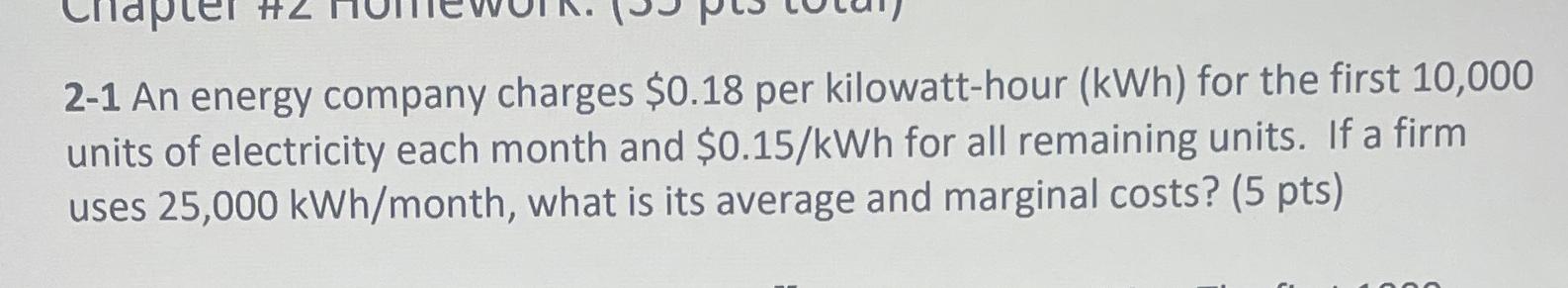 Solved 2-1 ﻿An energy company charges $0.18 ﻿per | Chegg.com