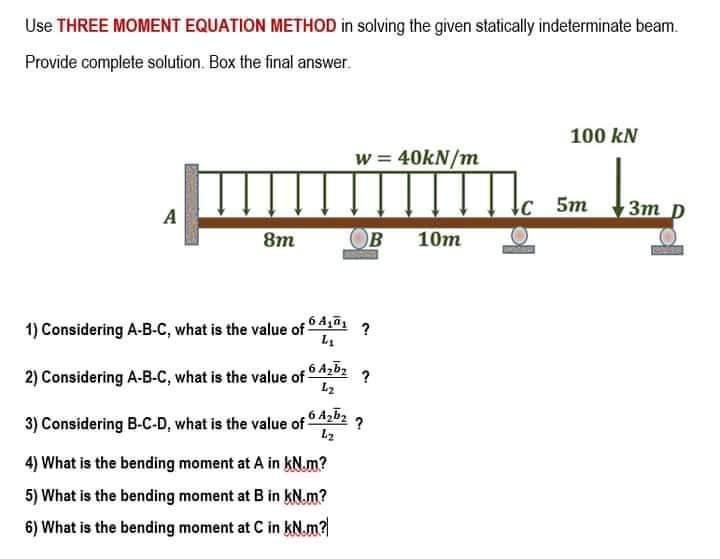 Solved Use THREE MOMENT EQUATION METHOD in solving the given | Chegg.com