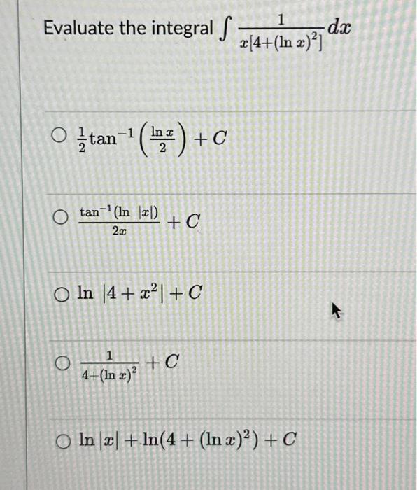 Solved luate the integral ∫x[4+(lnx)2]1dx 21tan−1(2lnx)+C | Chegg.com